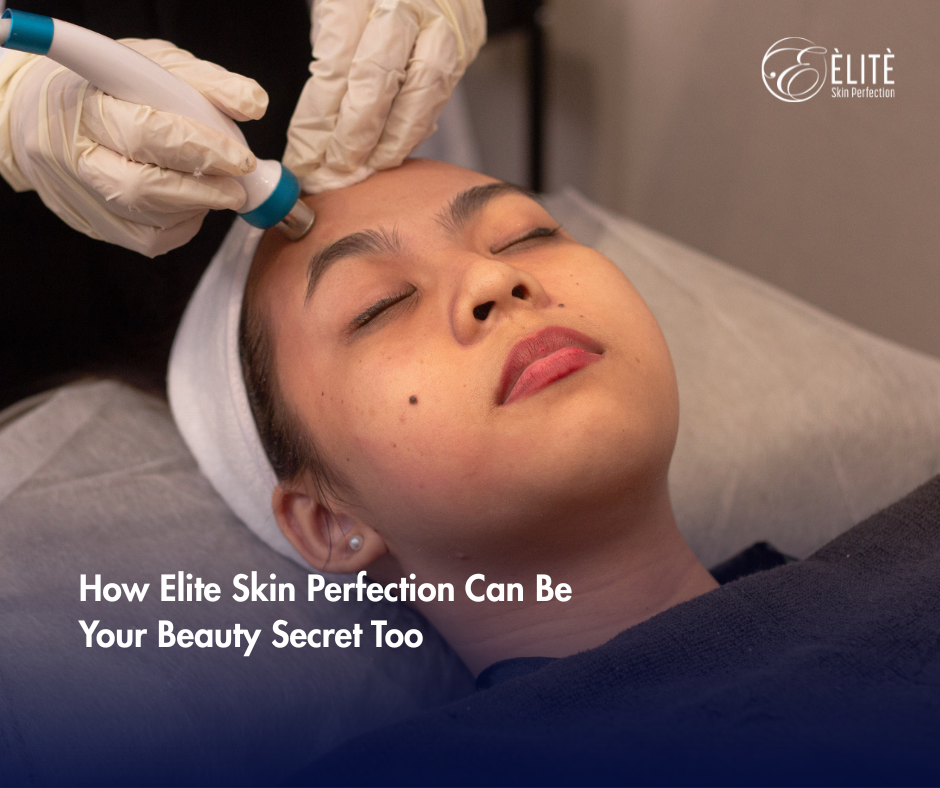 How Elite Skin Perfection Can Be Your Beauty Secret Too – Èlitè Skin ...